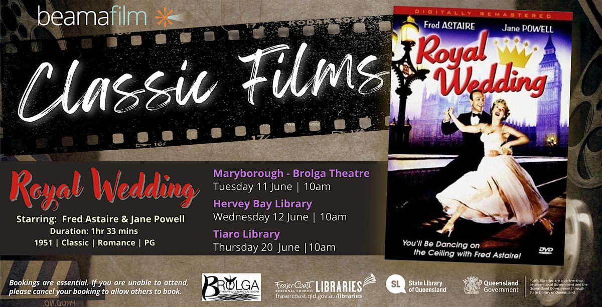 Classic Film - Royal Wedding - Brolga Theatre Maryborough, Brolga ...