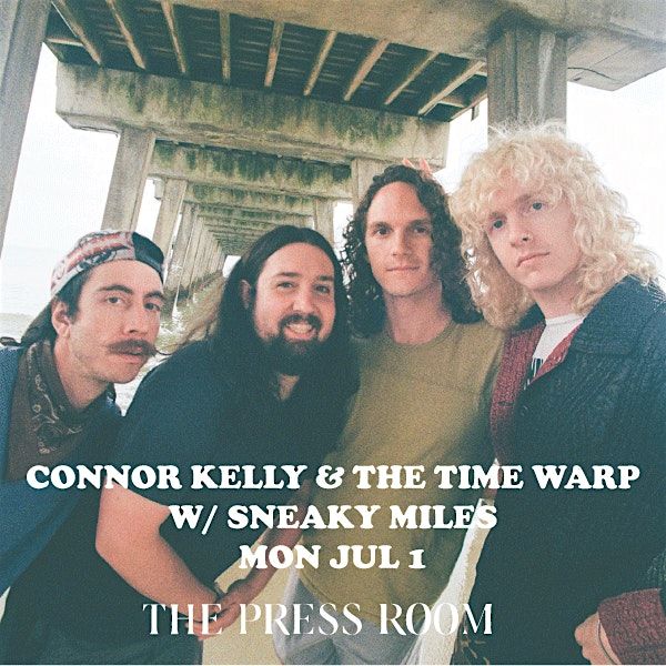 Connor Kelly & The Time Warp w/ Sneaky Miles & Cryin Caleb Aaron, The ...