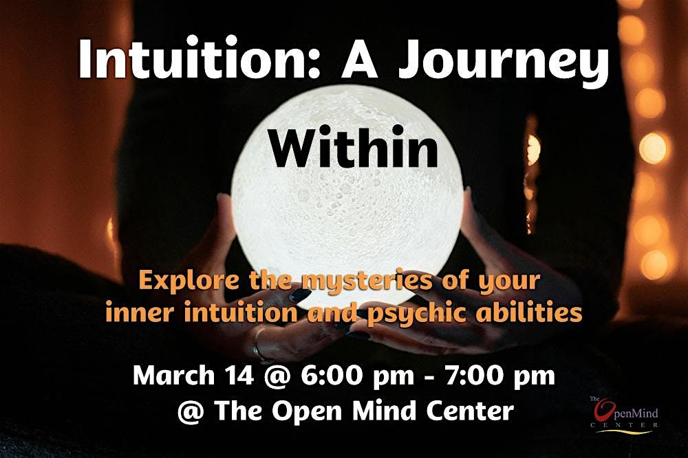 Intuition: A Journey Within, The Open Mind Center, Roswell, 14 March ...