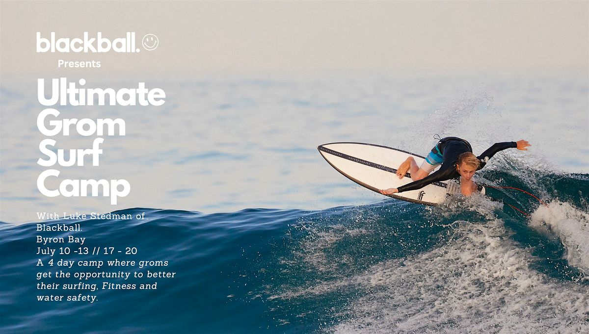 Ultimate Grom Surf Camp - Luke Stedman of Blackball Surf Coaching ...
