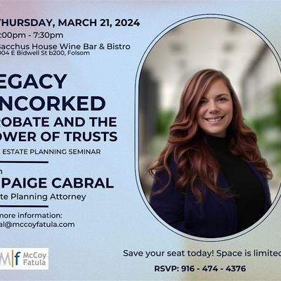 Legacy Uncorked: Probate & The Power of Trusts, McCoy Fatula, APC ...