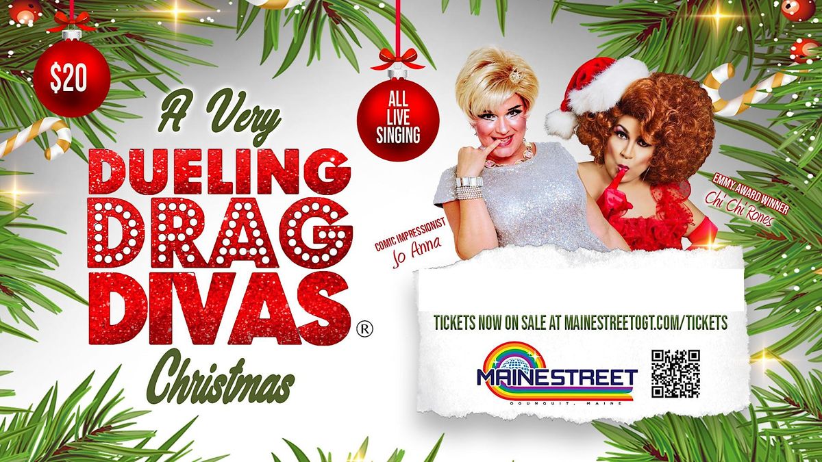 3RD ANNUAL A VERY DUELING DRAG DIVAS CHRISTMAS SHOW!, Mainestreet ...