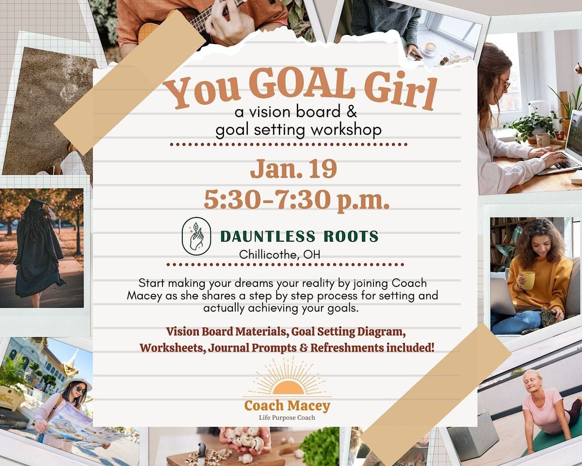You GOAL Girl: A vision board and goal setting workshop, Dauntless Roots Plant Co., Chillicothe ...