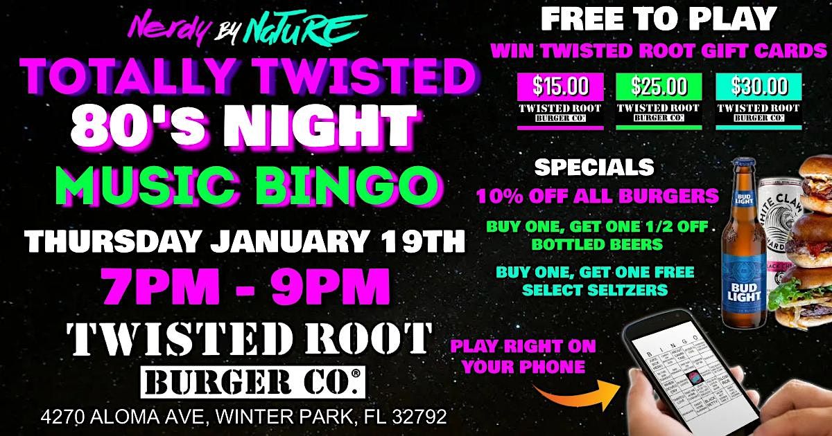 TOTALLY TWISTED 80S MUSIC BINGO, Twisted Root Burger Co., Winter Park ...