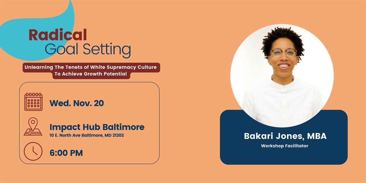 Radical Goal Setting Workshop, Impact Hub Baltimore, 20 November 2024 ...
