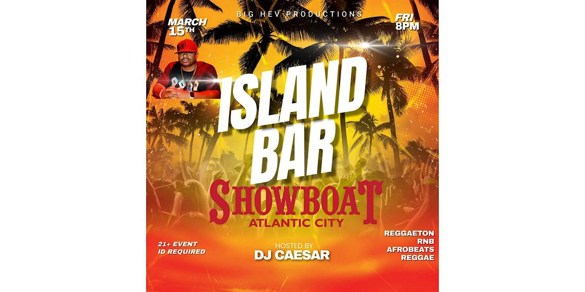 Island Bar Party, Showboat Resort Atlantic City, 15 March to 16 March ...
