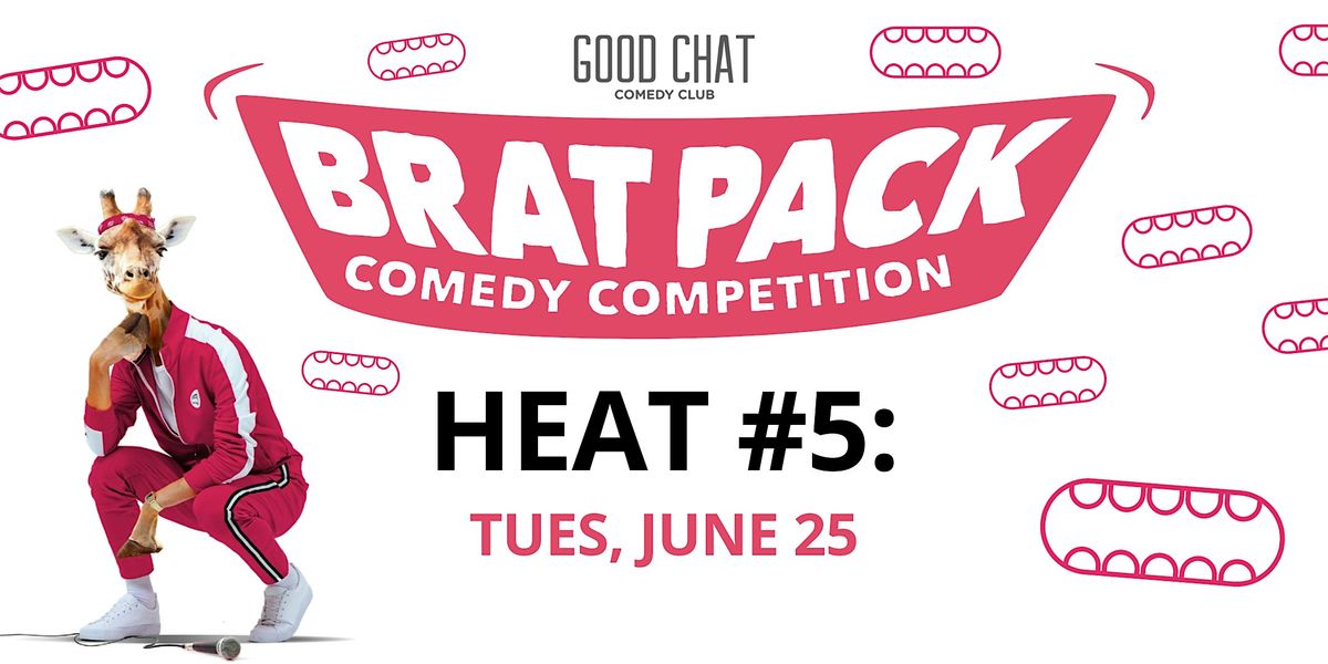 Brat Pack 2024 - A Stand-Up Comedy Competition! [Heat #5], Good Chat ...