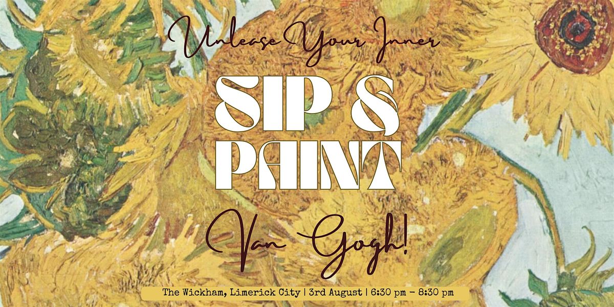 Sip & Paint - Unleash Your Inner Van Gogh!, The Wickham, Limerick, 31 ...