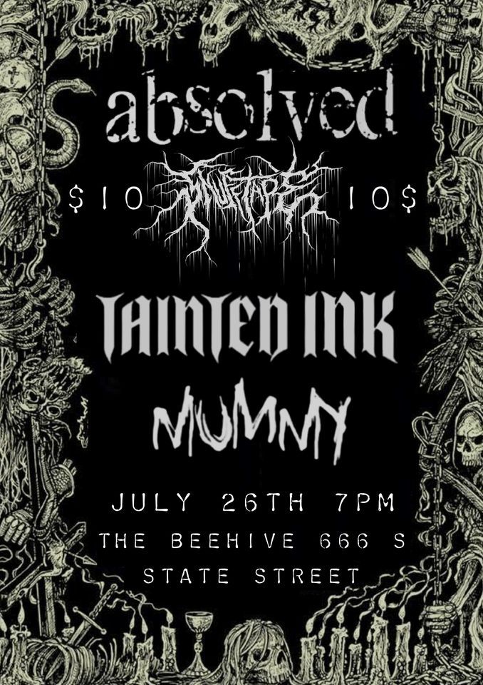 Tainted Ink / Mummy / Snuff Tape / Absolved, The Beehive, Salt Lake ...