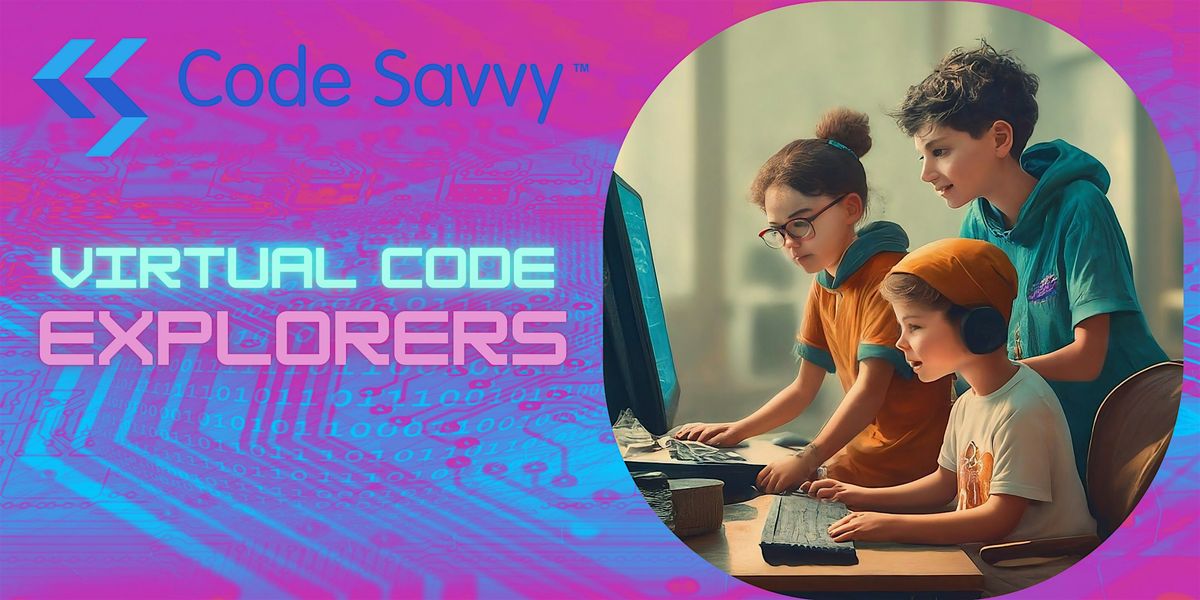 Summer Virtual Code Explorers -June 15, 2024, June 15 to July 1 | Online Event | AllEvents.in