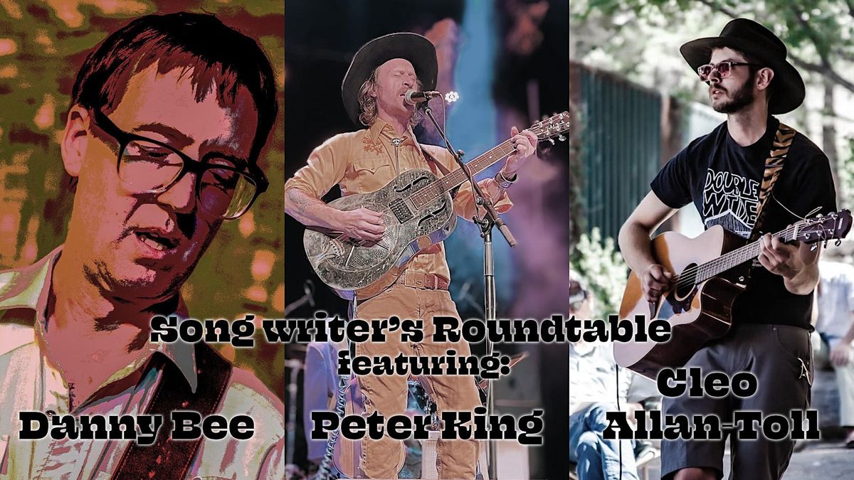 Songwriters Roundtable ft. Peter King, Danny Bee, Cleo Allan-Toll, The Filling Station, Bozeman ...