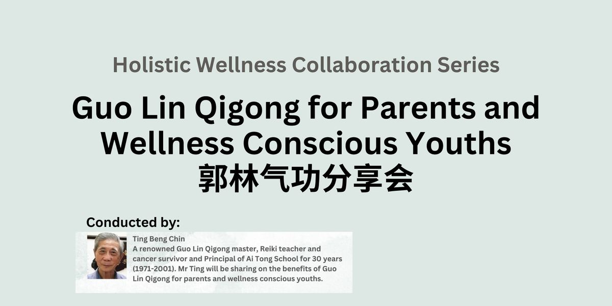 Guo Lin Qigong for Parents & Wellness Conscious Youths 郭林气功分享会, VIVA Foundation [8 Sinaran Drive ...