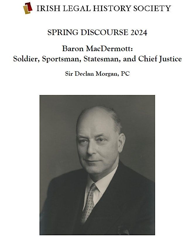 Irish Legal History Society Spring Discourse 2024 - Baron MacDermott ...