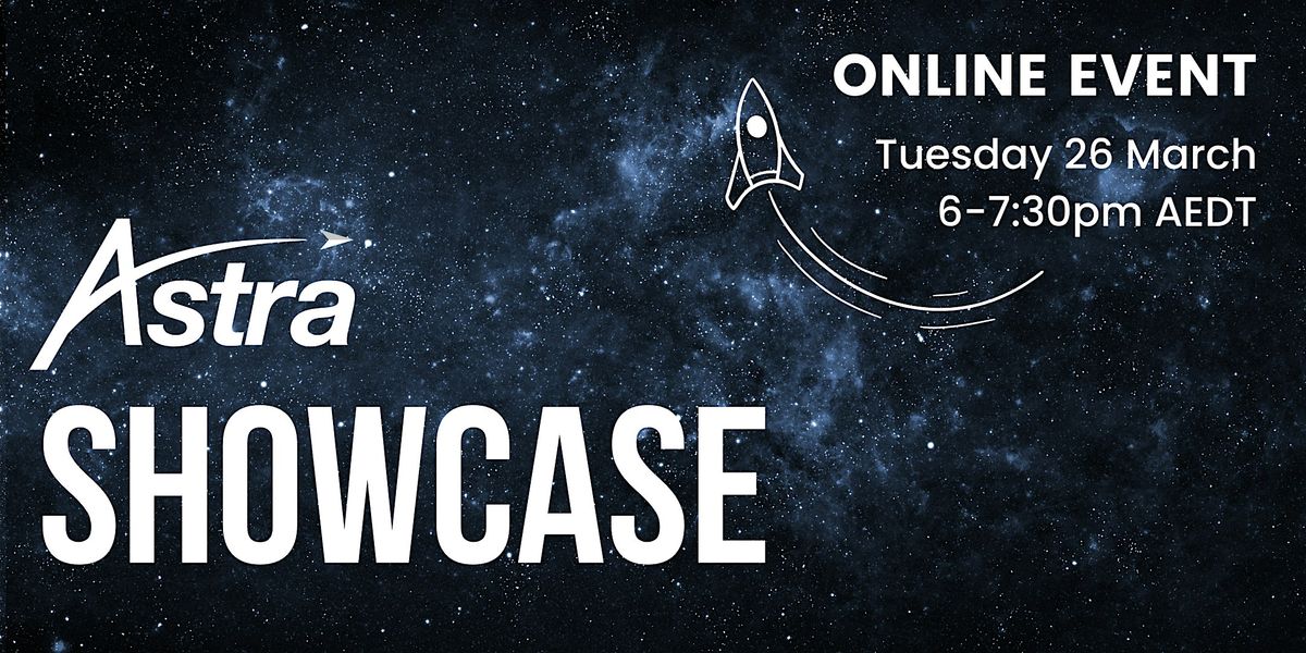 The Astra Program: 2024 Showcase, March 26 2024 | Online Event | AllEvents