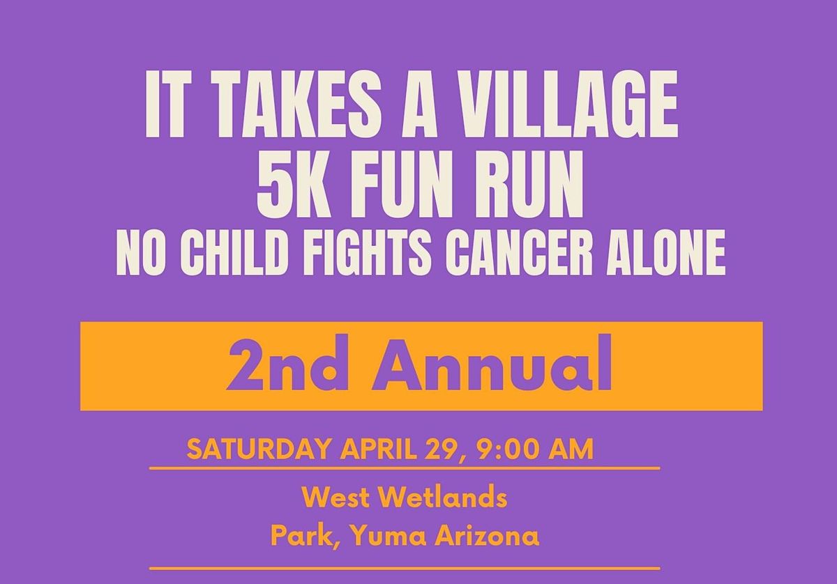 2nd Annual It Takes a Village 5k Fun Run!, West Wetlands Park, Yuma, 29 ...