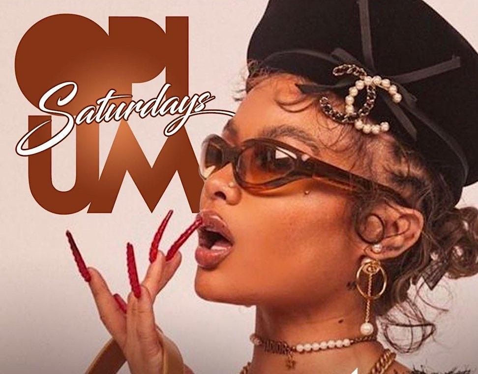 OPIUM Saturdays. ATLs LONGEST RUNNING PARTY . RSVP NOW for ENTRY, 119 ...