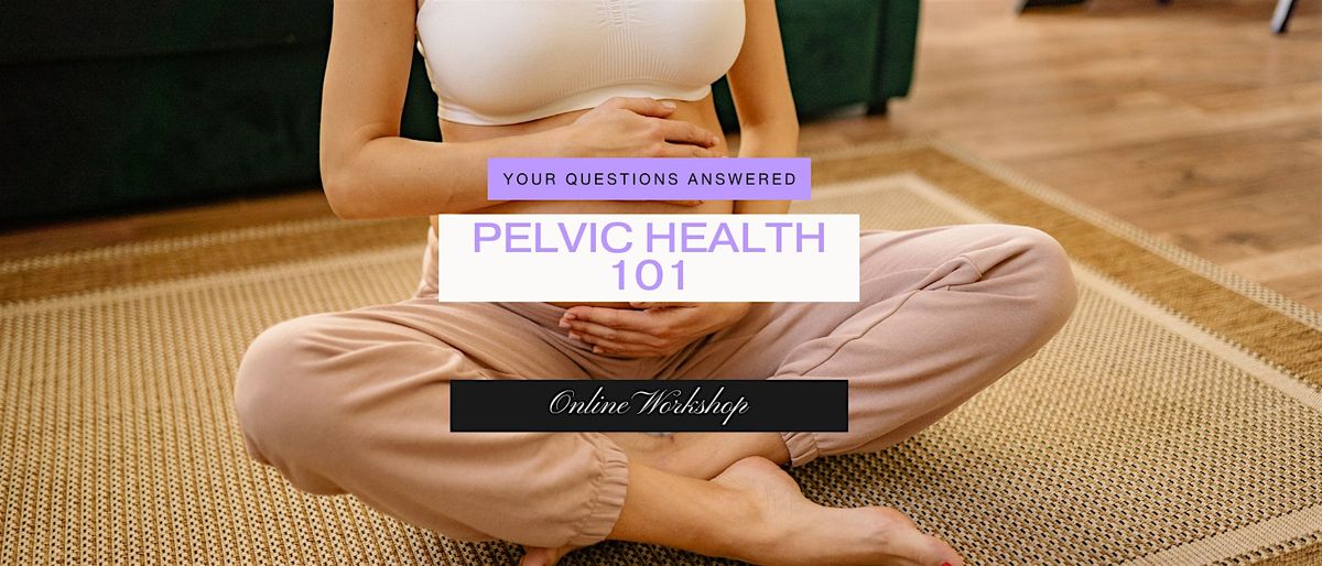 Pelvic Health 101 with @worktribeco, May 22 2024 | Online Event ...