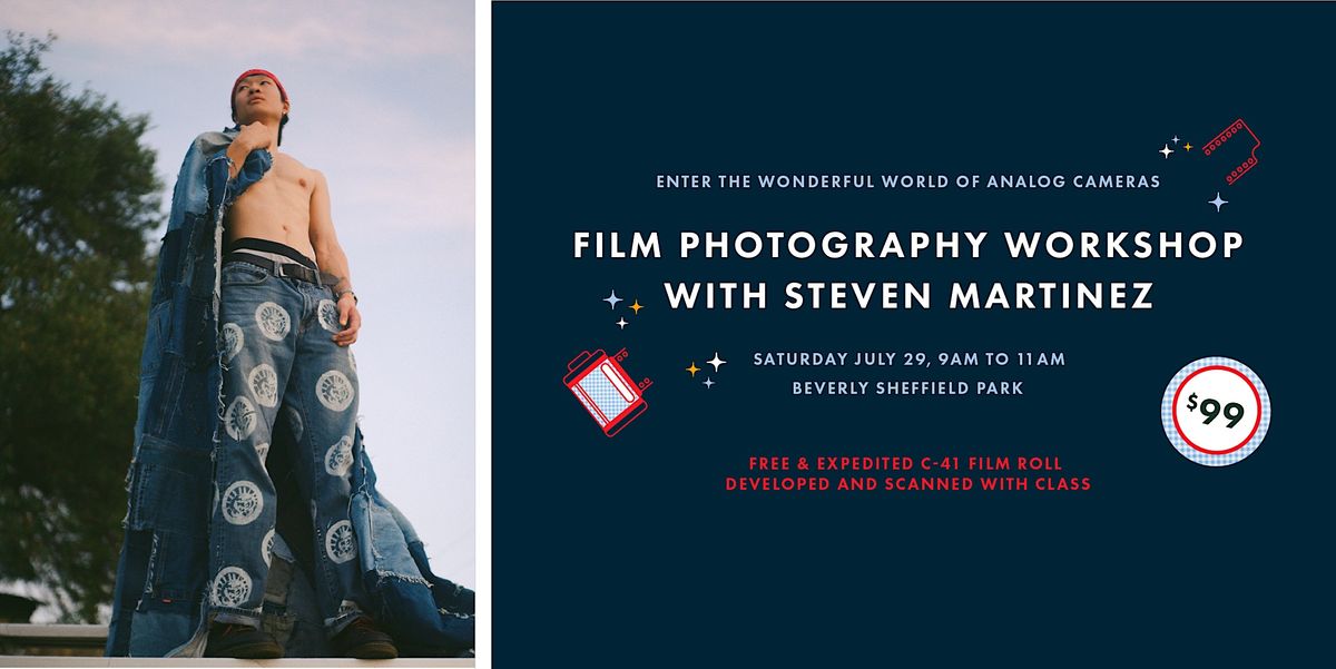Film Photography workshop with Steven Martinez, Beverly S. Sheffield ...