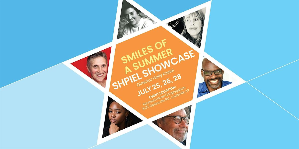 Smile of a Summer ShPIeL Showcase, Keneseth Israel Congregation ...