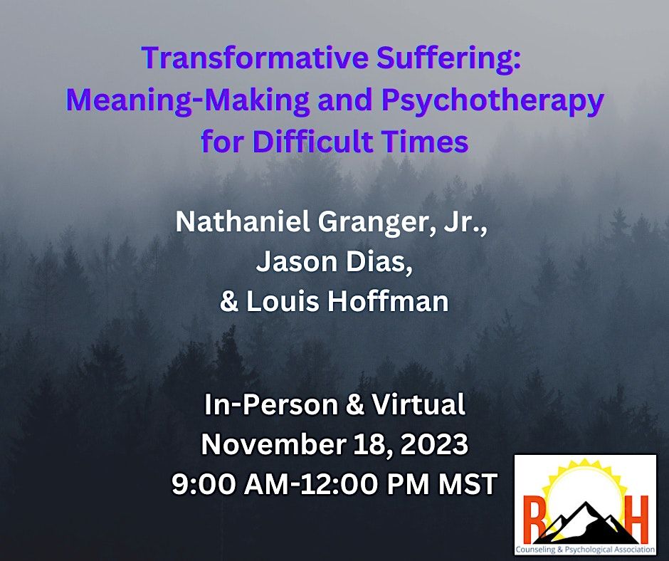 Transformative Suffering:Meaning Making & Psychotherapy for Difficult ...