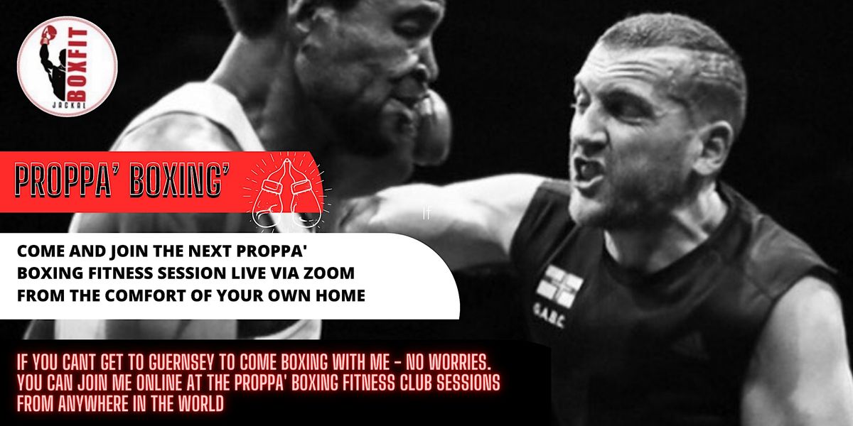The Proppa Boxing Fitness Club Sessions, March 14 2023 | Online Event ...