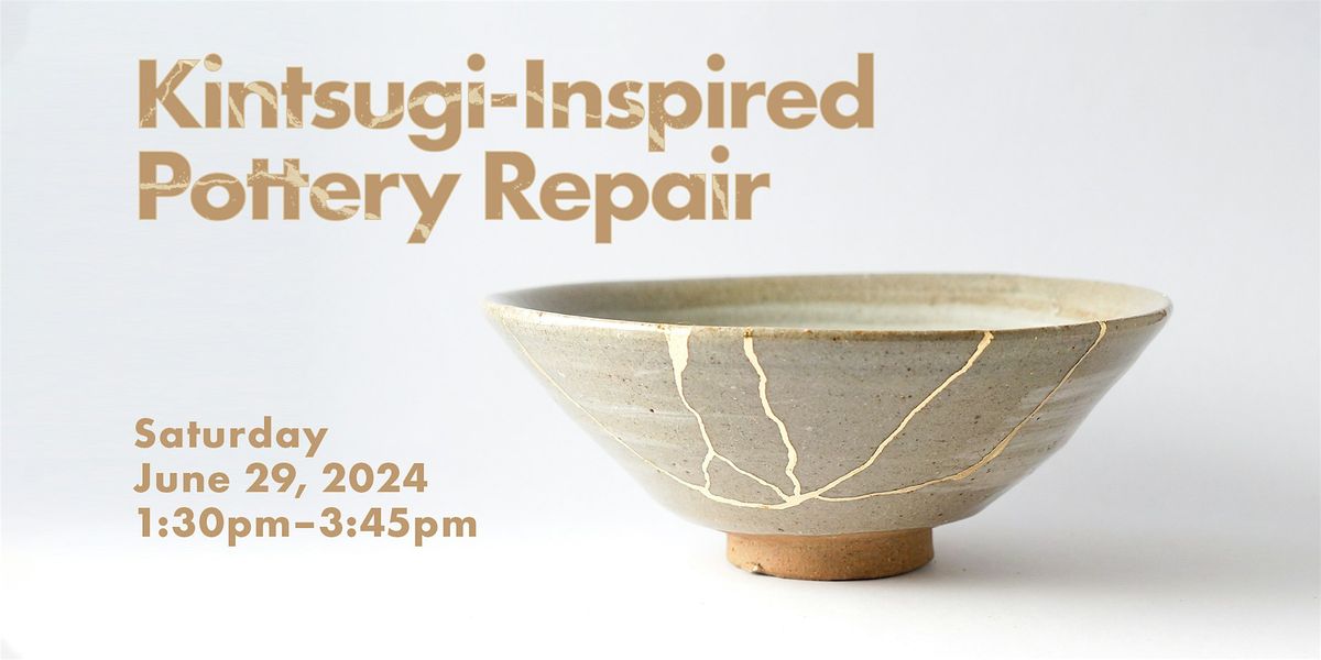 Kintsugi-Inspired Pottery Repair (June), Dougherty Arts Center, Austin ...