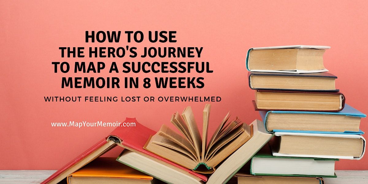 How to Use the Heros Journey Story Structure to Map Your Memoir in 8 ...