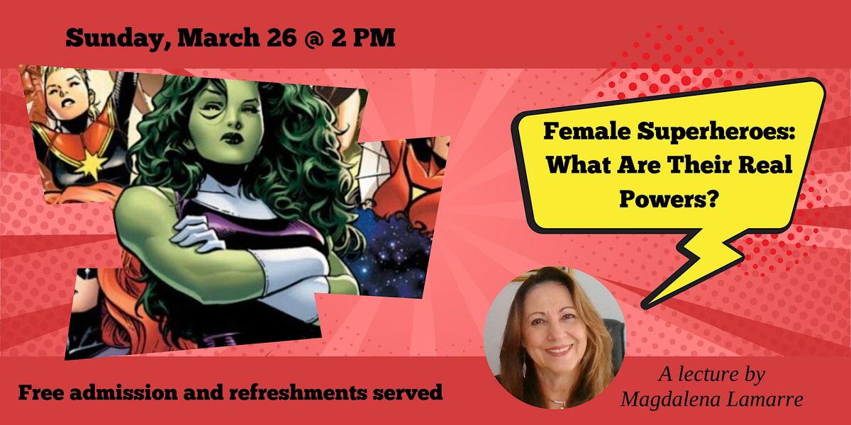 Female Superheroes: What Are Their Real Powers?, Sulphur Springs Museum ...