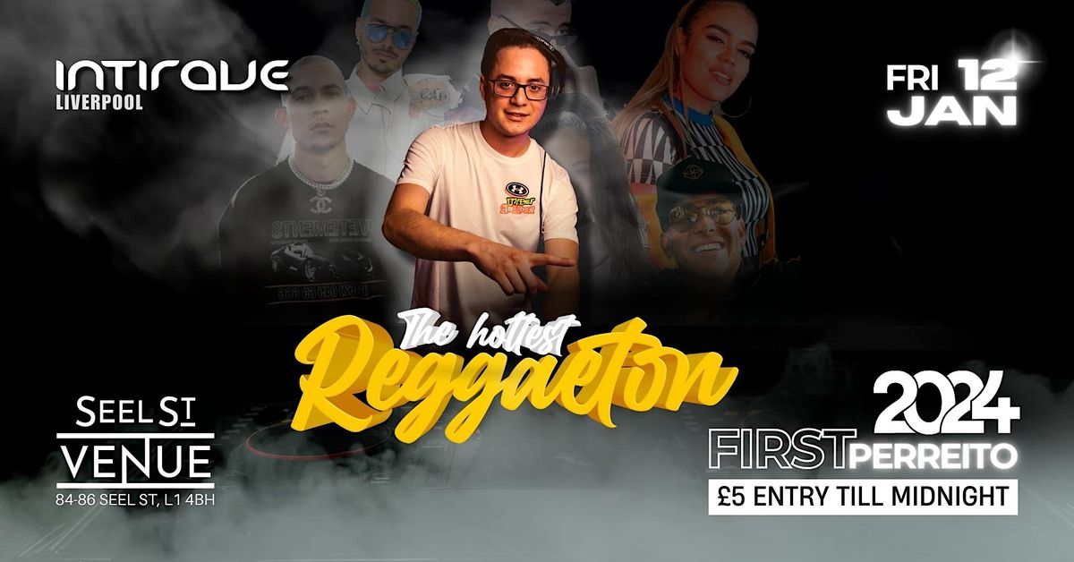 Intirave Liverpool | The hottest Reggaeton | First 2k24 perreito, Seel ...