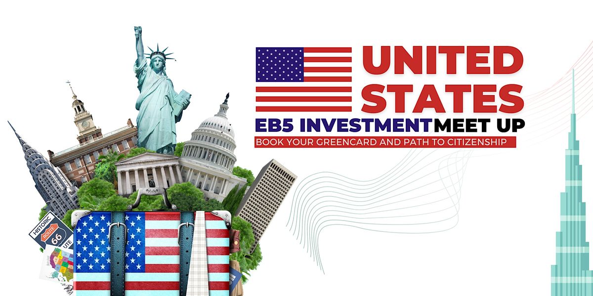 2023 US EB5 Investment Meetup, Sofitel Dubai Downtown, 1 April 2023 | AllEvents.in