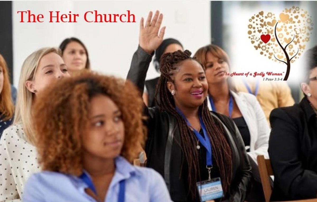 The Heir Church Womens Conference 2023 - "The Heart of a Godly Woman ...