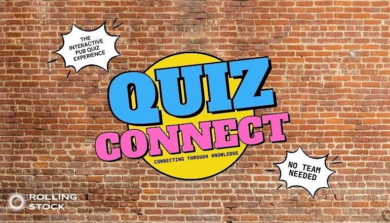Quiz CONNECT: The Interactive Pub QUIZ Experience, Rolling Stock London ...