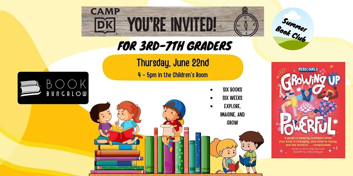Camp DK - A Summer Book Club (3rd-7th Graders) - "Growing Up Powerful ...