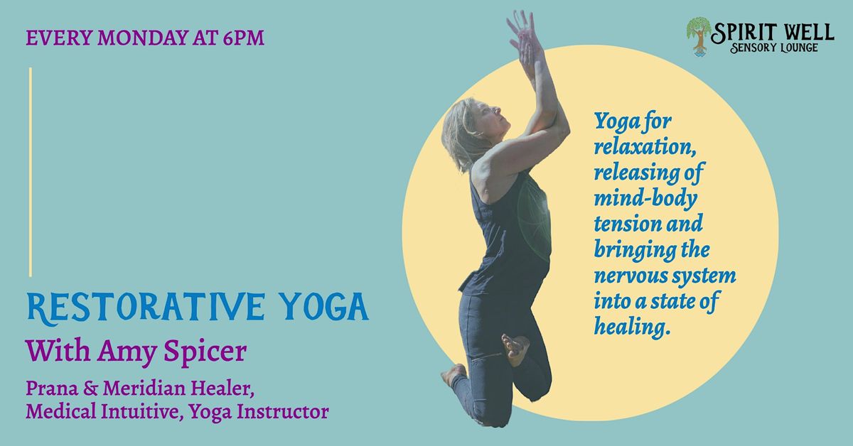 Restorative Yoga with Amy Spicer, Energy Healer + Yoga Instructor ...