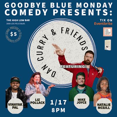 GOODBYE BLUE MONDAY COMEDY PRESENTS: Dan Curry & Friends on a Wednesday ...