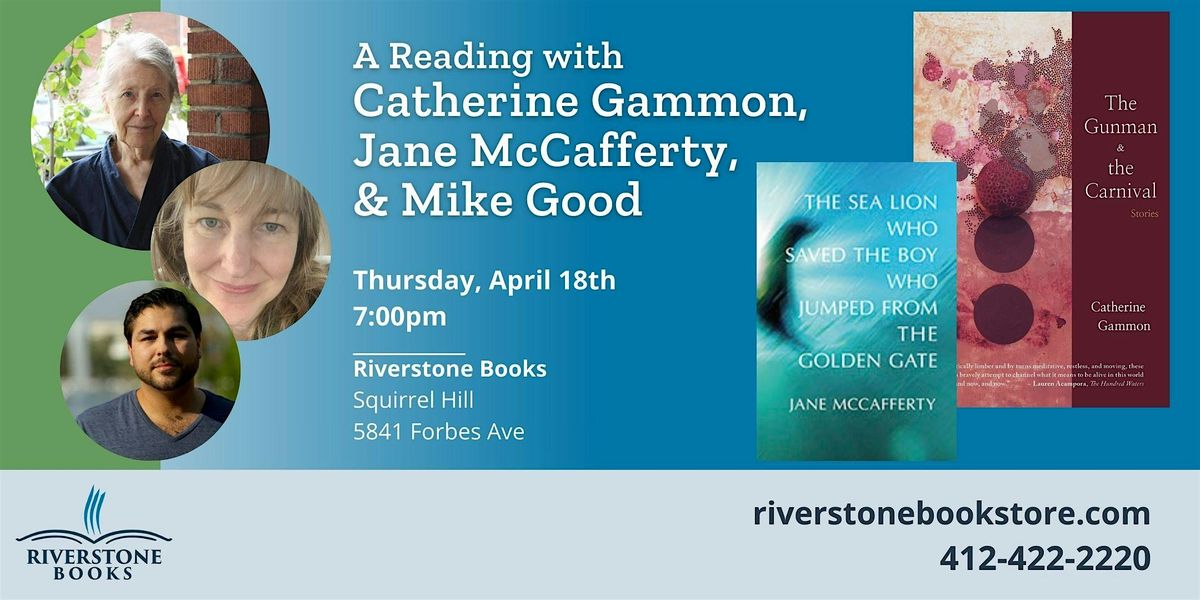 A Reading with Catherine Gammon, Jane McCafferty, and Mike Good ...