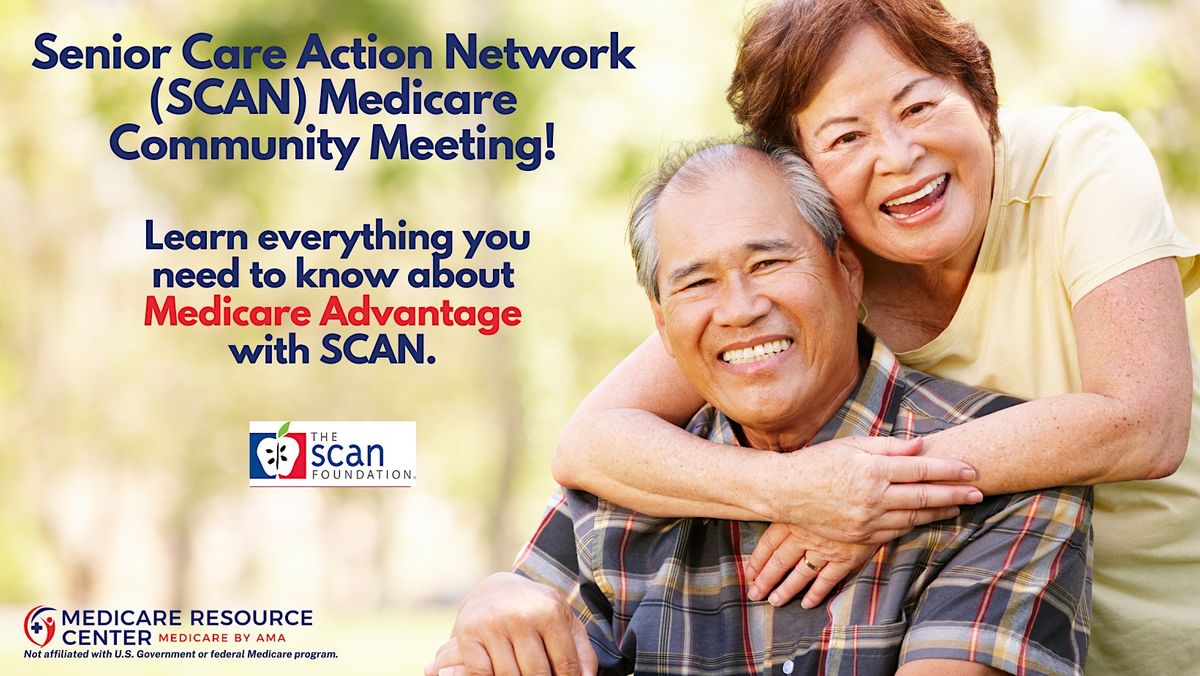 Senior Care Action Network (SCAN) Medicare Community Meeting!!, 2250 E Tropicana Ave, Suite 4 ...