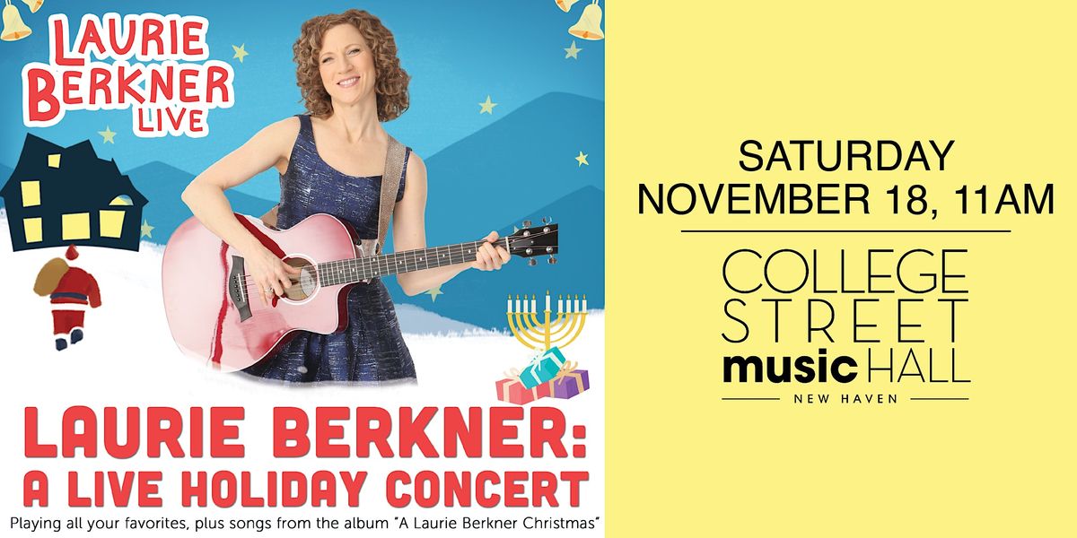 Laurie Berkner: A Live Holiday Concert, College Street Music Hall, New ...