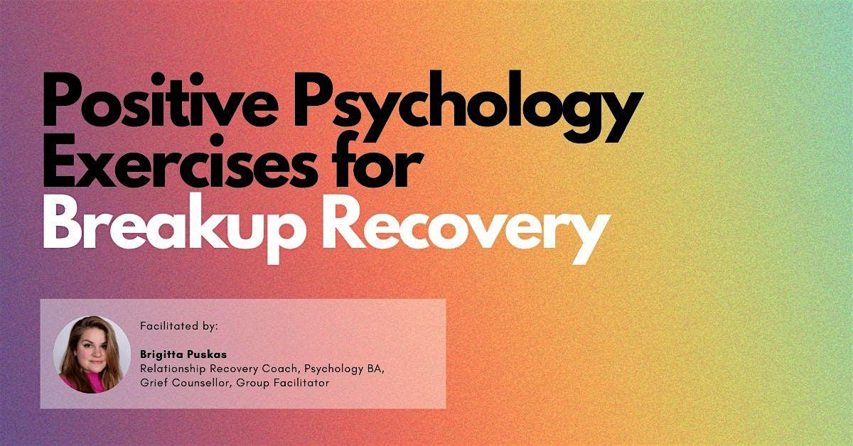 Life After the Breakup: Psychology Exercises for Breakup Recovery, June ...