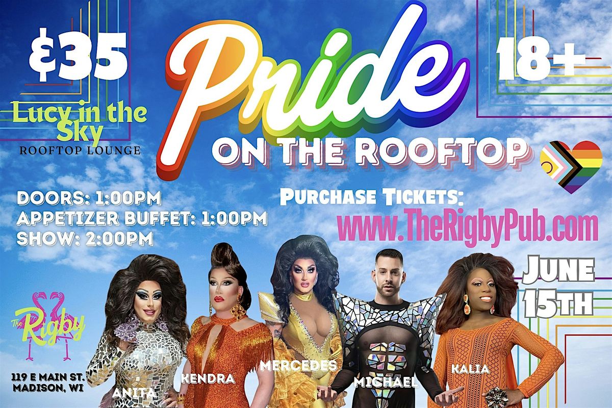 Pride on the Roof Drag Show, The Rigby Pub, Grill, and Event Space ...