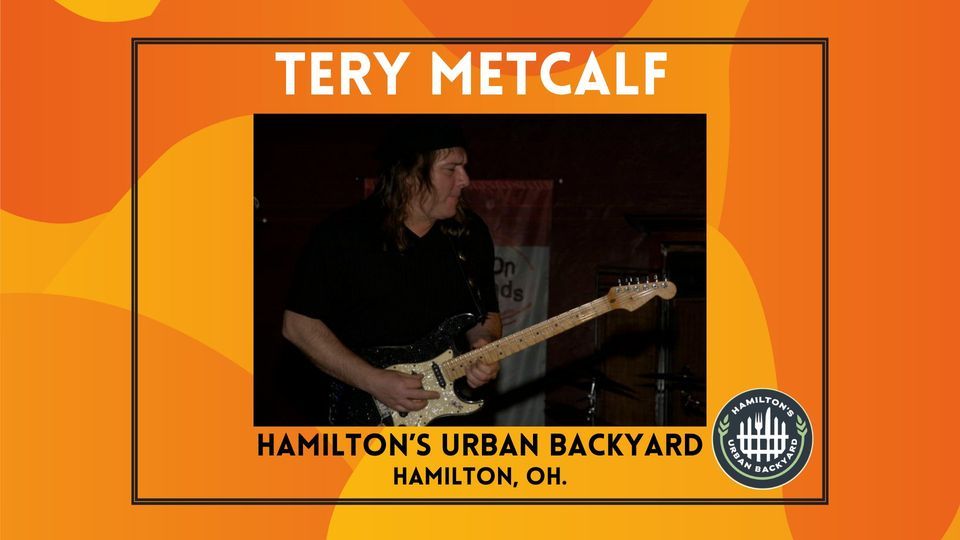 Tery Metcalf LIVE at Hamiltons Urban Backyard, Hamilton's Urban ...