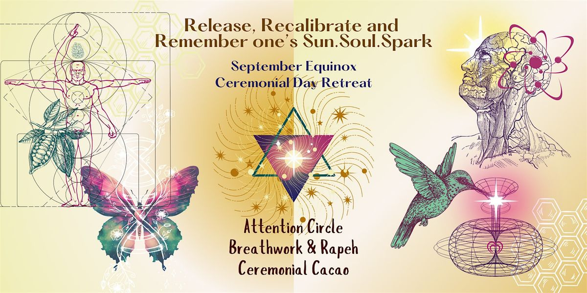 Sept Equinox Ceremonial Day Retreat .: Release, Recalibrate and ...
