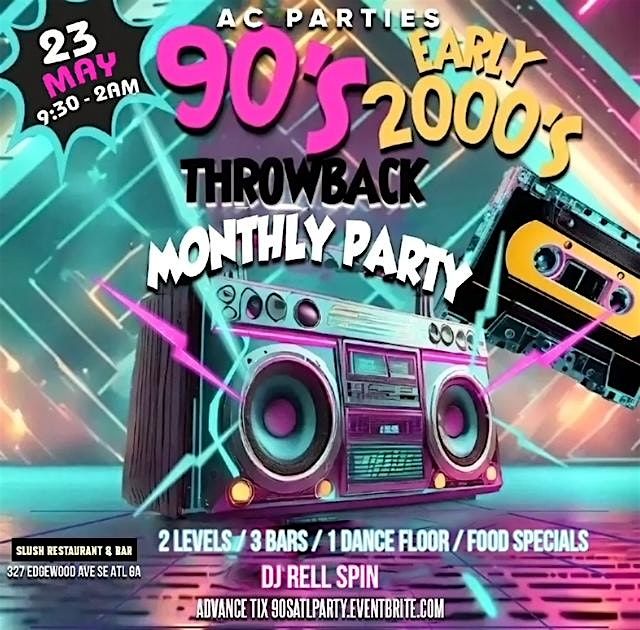 Monthly 90s - 00s ATL Throwback Party, Slush Restaurant & Bar, Atlanta ...