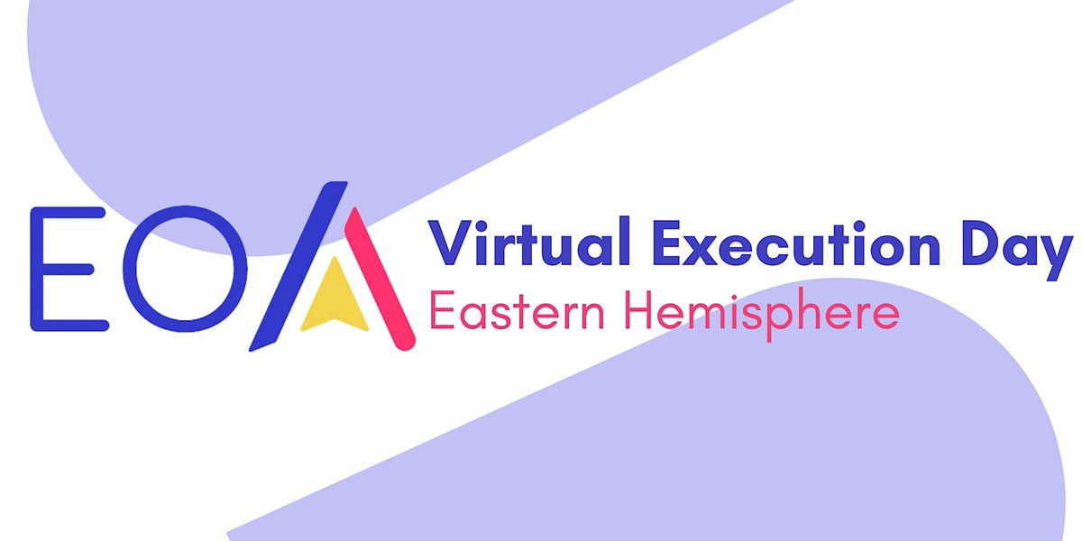 EOA Virtual Execution Day (Eastern Hemisphere), May 30 2024 | Online ...
