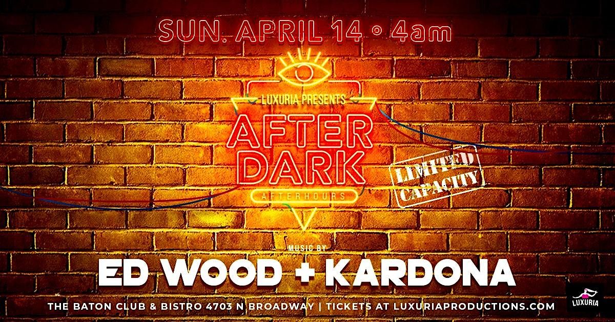 LUXURIA PRODUCTIONS| AFTER DARK AFTER HOURS| RESIDENT DJS ED WOOD ...