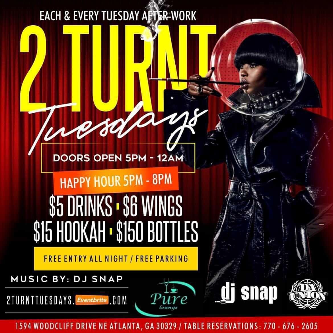 2 TURNT TUESDAYS THE BEST AFTER-WORK IN ATLANTA | NO COVER, Pure Lounge ...