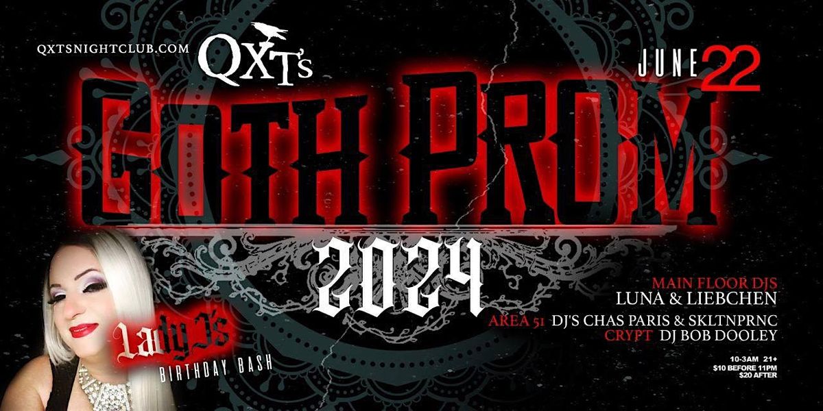 QXTs Proudly Presents GOTH PROM 2024!! The Divas Birthday BASH!, QXT's ...