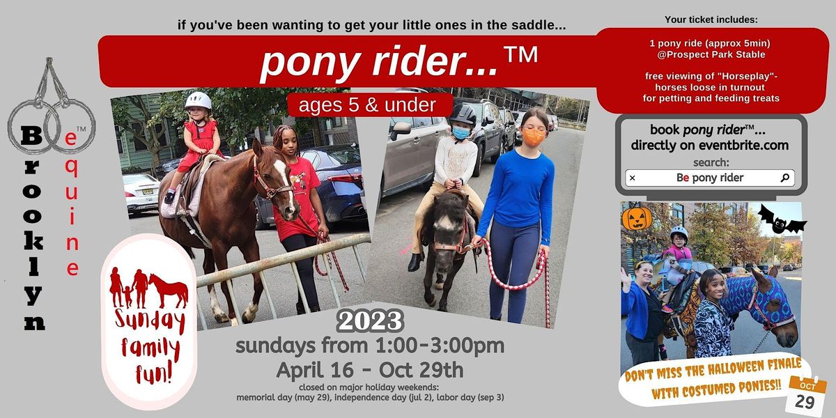 Be pony rider..., Be•Brooklyn equine @ Prospect Park Stable, 20 August ...
