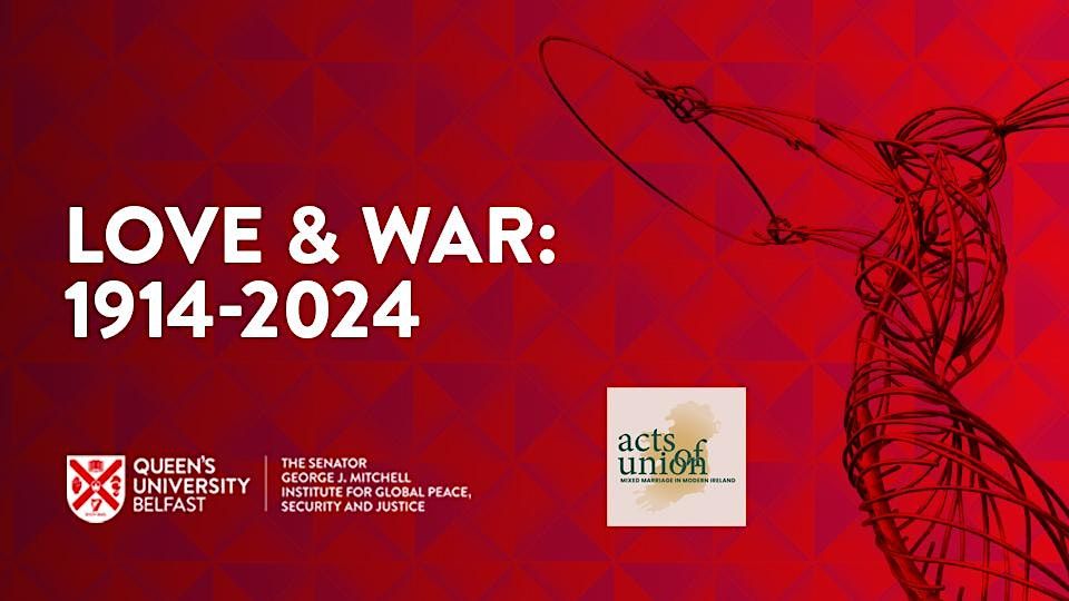 Symposium - Love & War: 1914-2024 (Day 2 - Curators Tour), Ulster ...