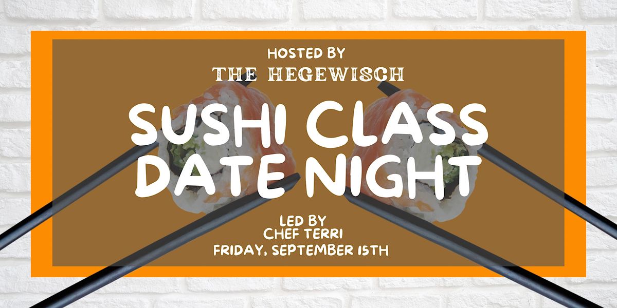 Sushi Class Date Night, The Hegewisch, Chicago, 15 September 2023 ...